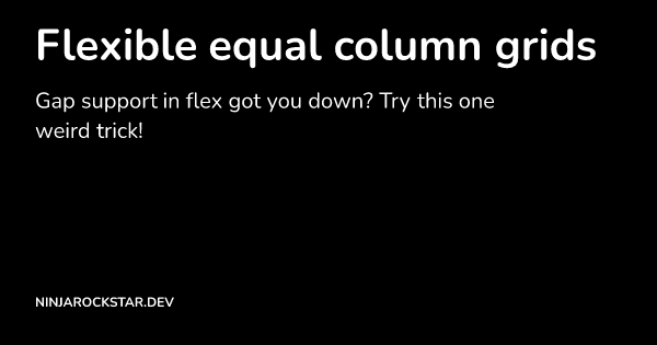 Flexible equal column grids Flexible equal column grids