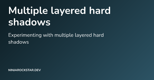 Multiple layered hard shadows