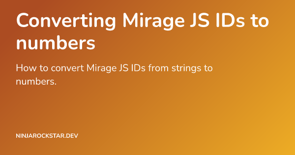 Converting Mirage JS IDs to numbers